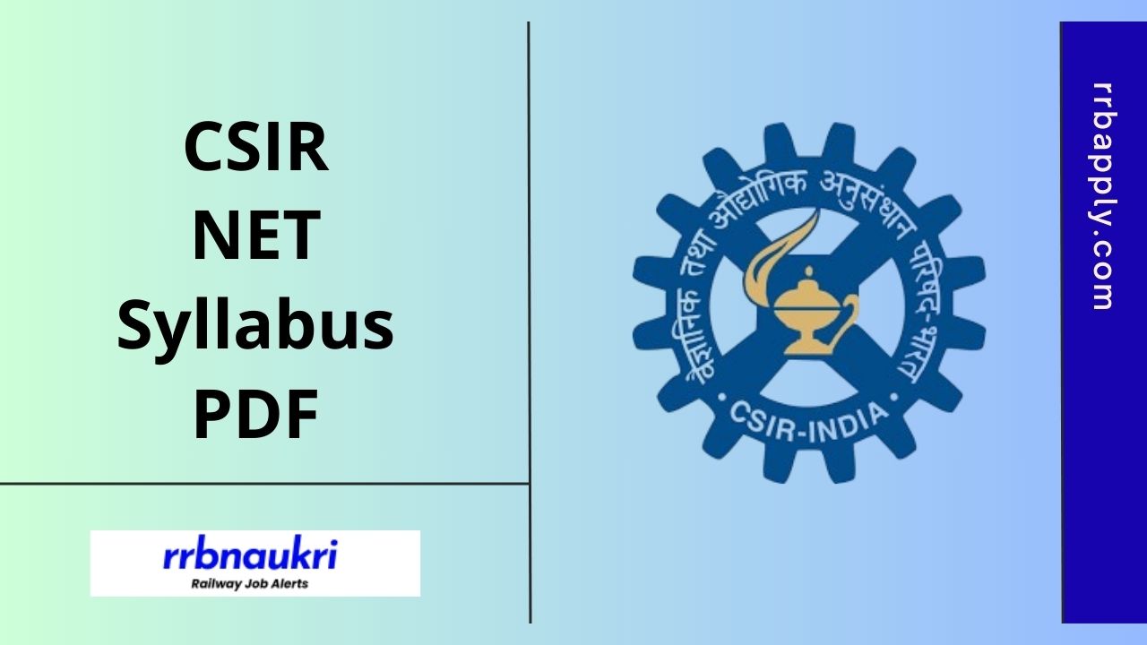 CSIR NET Syllabus 2025, Check Subject Wise Part A, B & C Syllabus PDF Here - RRBApply.com