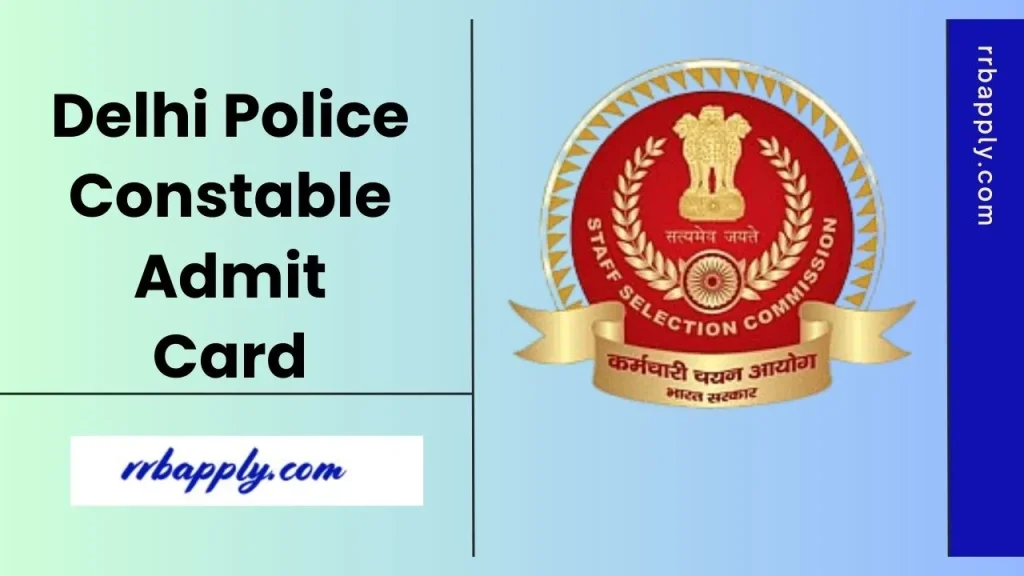 SSC Delhi Police Constable Admit Card 2025 (OUT), Download Hall Ticket ...