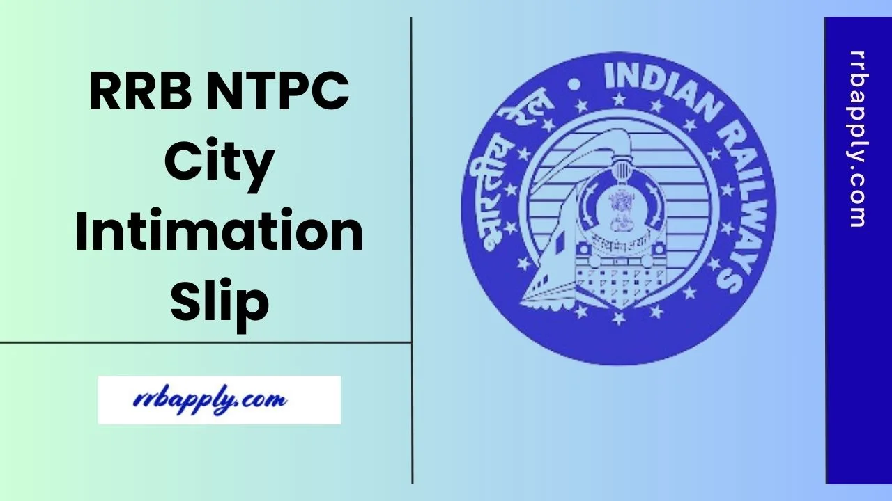 RRB NTPC 10+2 City Intimation Slip 2026 [lIVE @ rrb.digialm.com], Check ...
